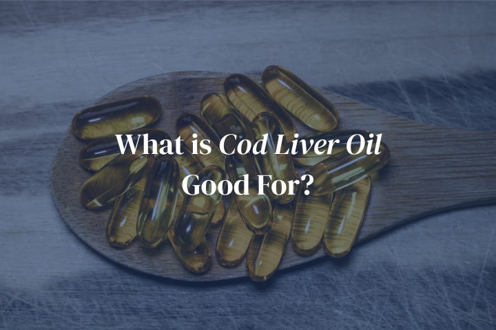 What is Cod Liver Oil Good For? – Sealions